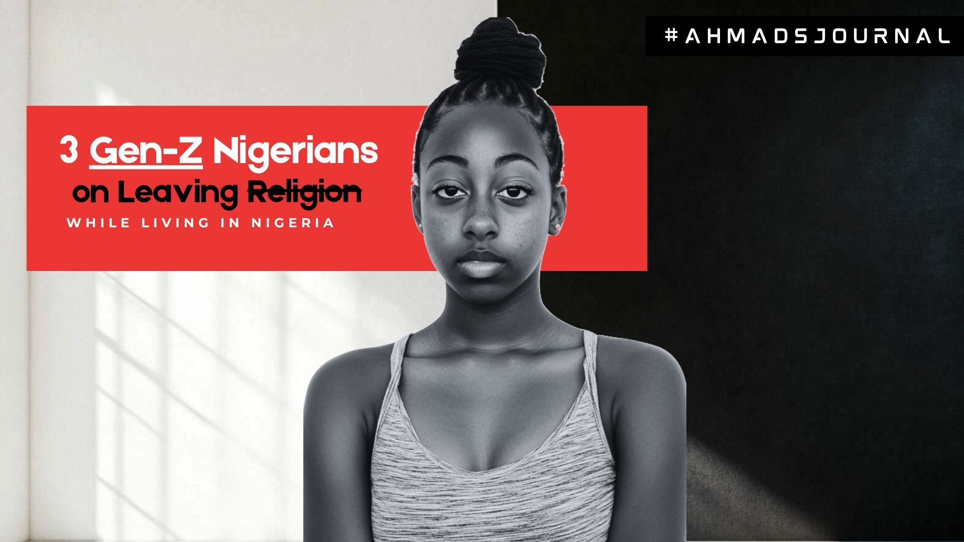 The Secular Nigerian: Three Youths on Leaving Religion Whilst Living In ...